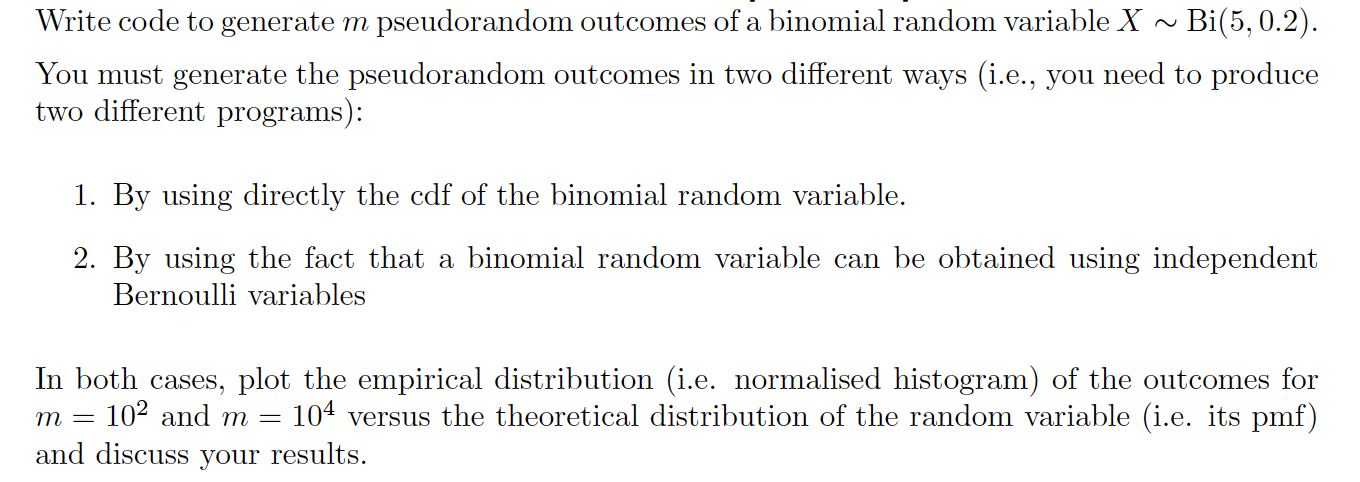 Write code to generate m pseudorandom outcomes of a | Chegg.com