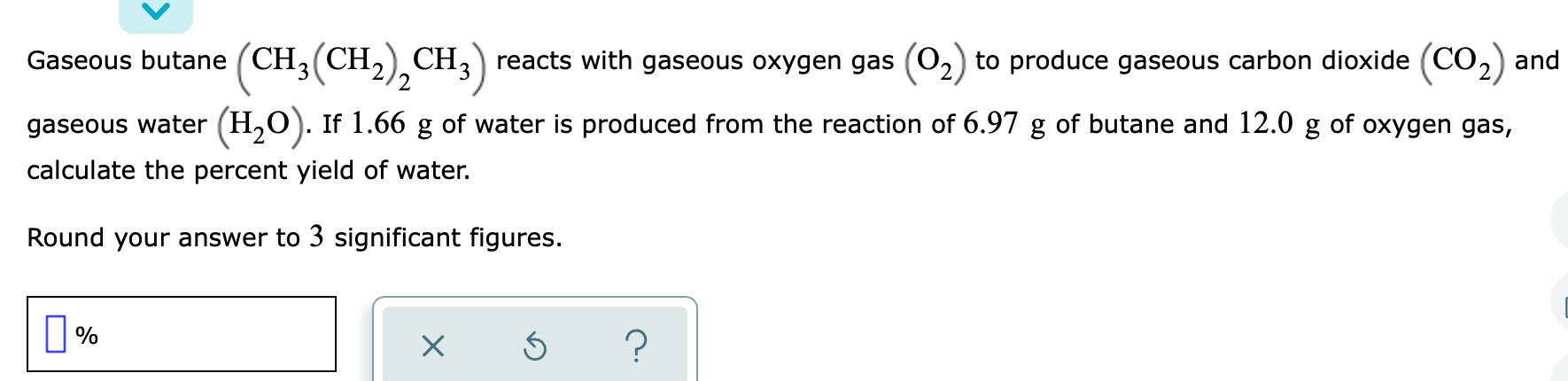 Solved Gaseous butane (CH3(CH2), CH3) reacts with gaseous | Chegg.com
