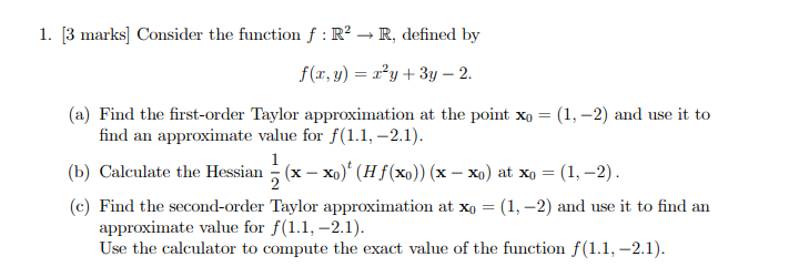 Solved 1. [3 marks] Consider the function f : R2 + R, | Chegg.com
