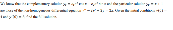 Solved We know that the complementary solution yc = C₁e* cos | Chegg.com
