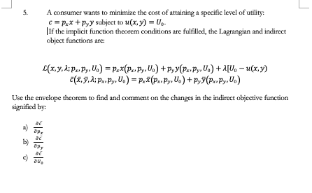 Solved 5. A consumer wants to minimize the cost of attaining | Chegg.com
