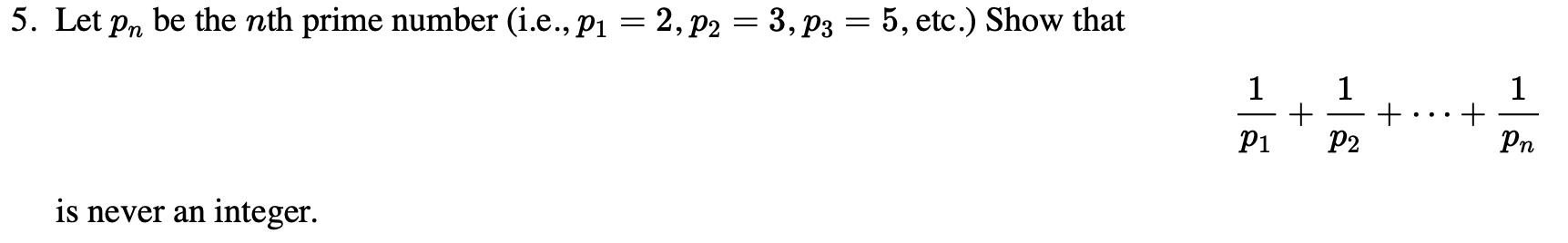 Solved 5. Let Pn be the nth prime number (i.e., P1 = 2, P2 = | Chegg.com
