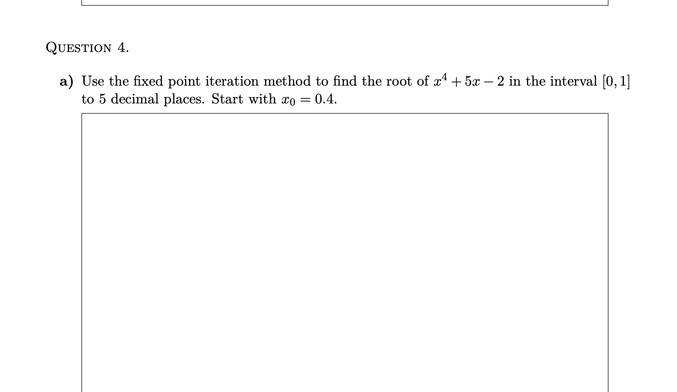 Solved QUESTION 4. a) Use the fixed point iteration method | Chegg.com