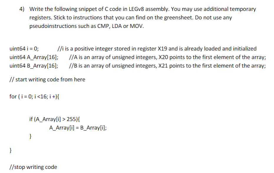 Solved Write the following snippet of C code in LEGv8 | Chegg.com