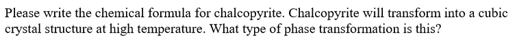 Solved Please write the chemical formula for chalcopyrite. | Chegg.com