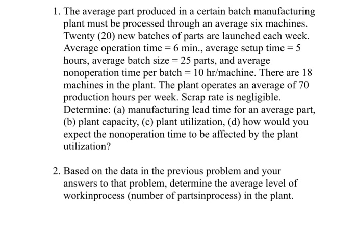 Solved 1. The average part produced in a certain batch | Chegg.com