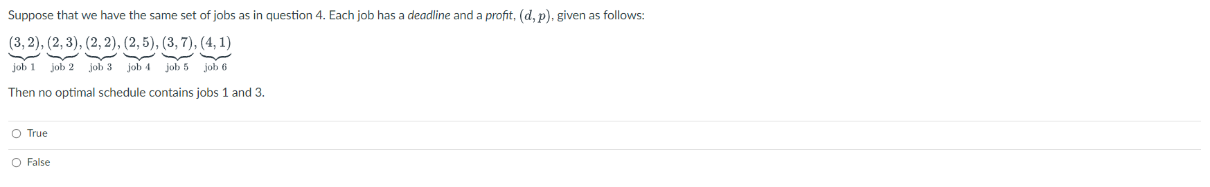 Solved Then every optimal schedule must have job 6 . True | Chegg.com