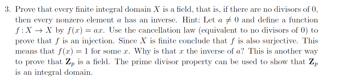 Solved = 3. Prove that every finite integral domain X is a | Chegg.com