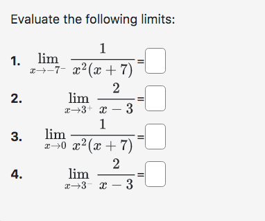 Solved Evaluate the following limits: 1. limx→−7−x2(x+7)1= | Chegg.com