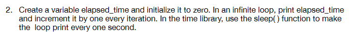 Solved 2. Create a variable elapsed_time and initialize it | Chegg.com
