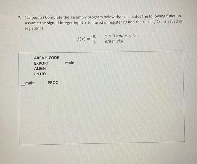 Solved 7. (15 points) Complete the assembly program below | Chegg.com