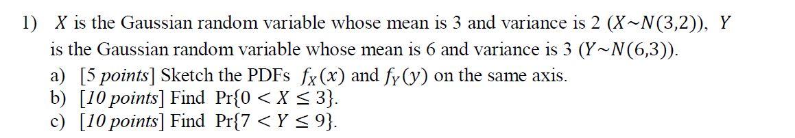 Solved 1) X is the Gaussian random variable whose mean is 3 | Chegg.com