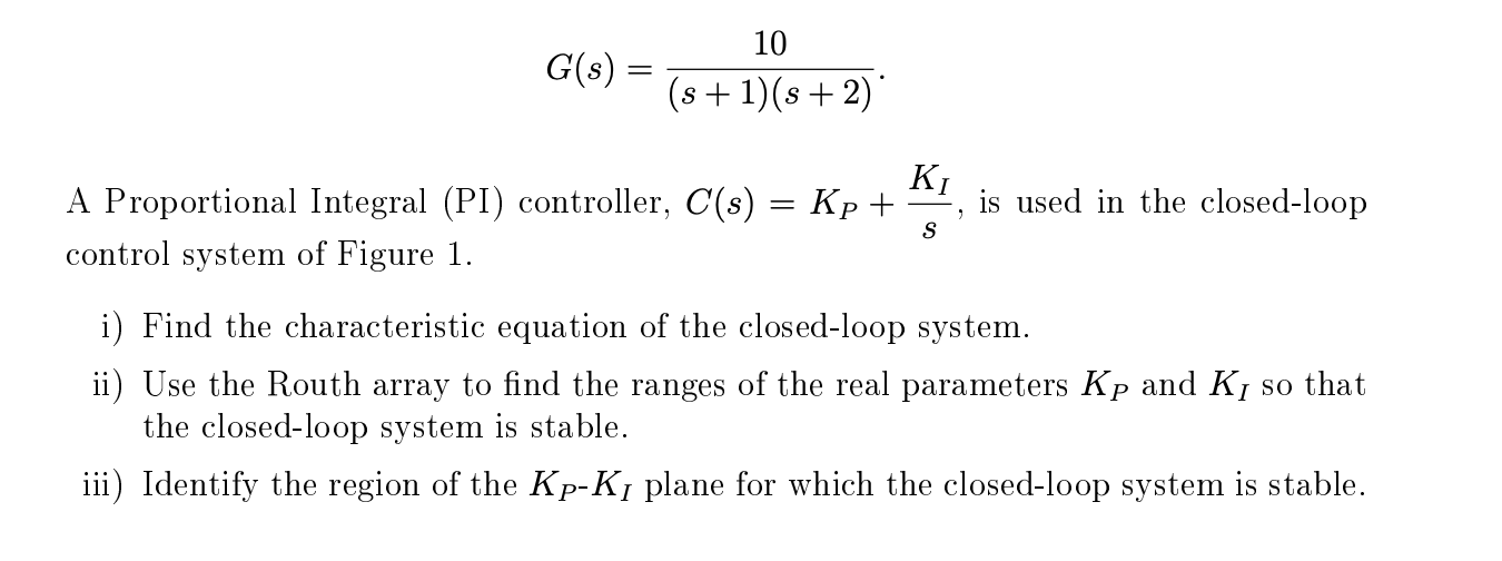 Solved 10 G(s) = (s + 1)(s+2) A Proportional Integral (PI) | Chegg.com