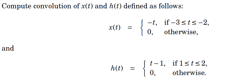 Solved Can you compute the convolution by hand. Case 1: t←2, | Chegg.com