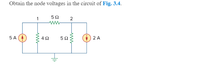 Solved Obtain the node voltages in the circuit of Fig. 3.4. | Chegg.com
