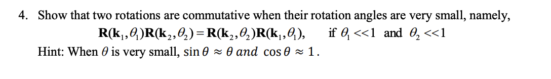 Solved Show that two rotations are commutative when their | Chegg.com