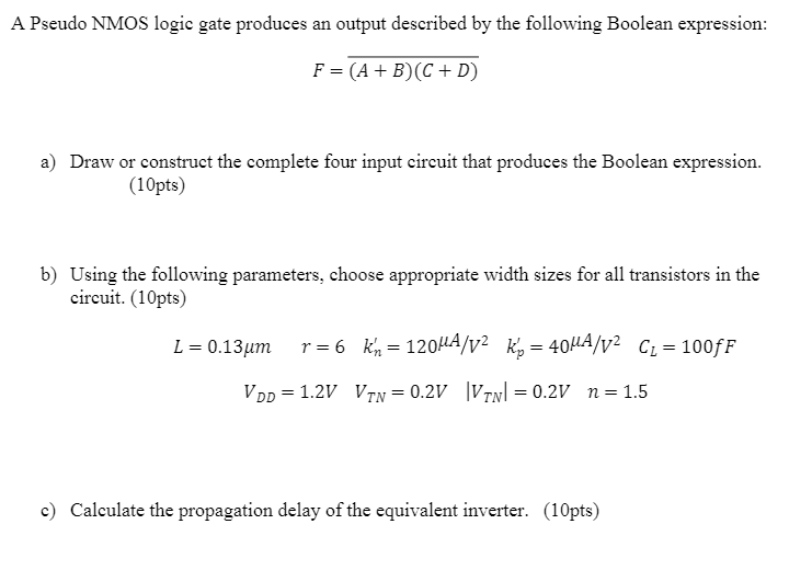 Solved A Pseudo NMOS logic gate produces an output described | Chegg.com
