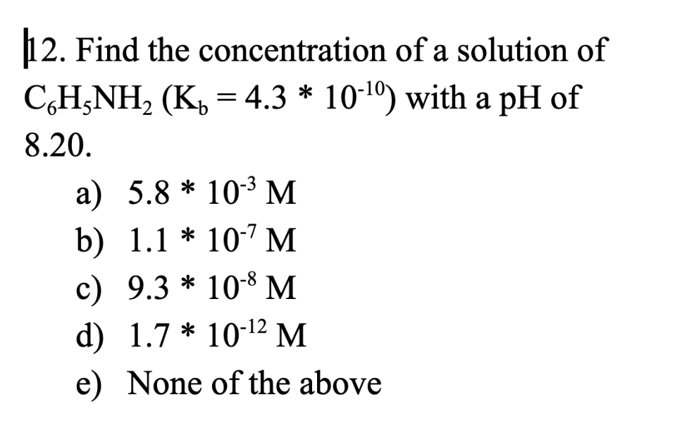 Solved 12. Find the concentration of a solution of C6H5NH2( | Chegg.com