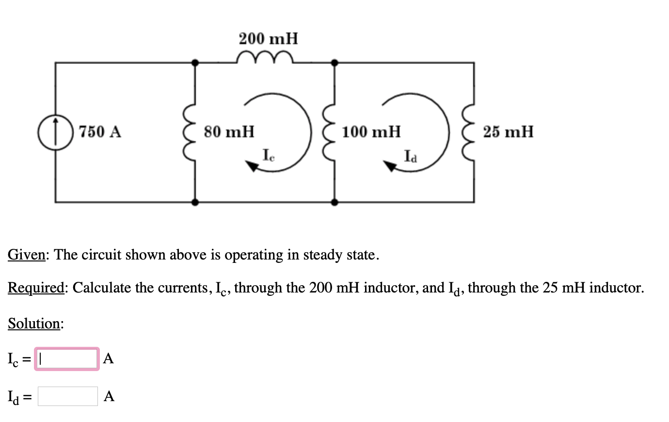 Solved 200 mH m 750 A 80 mH 100 mH (25 mH Given: The circuit | Chegg.com