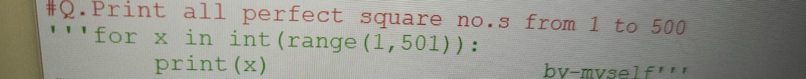 Solved #Q. Print all perfect square no.s from 1 to 500 for x | Chegg.com