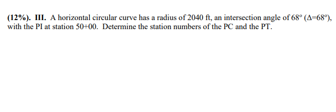 Solved (12%). III. A horizontal circular curve has a radius | Chegg.com