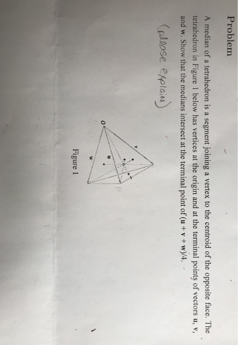 Solved Problem A median of a tetrahedron is a segment | Chegg.com