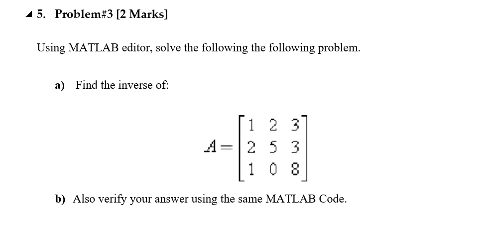 Solved Problem#3 [2 ﻿Marks]Using MATLAB editor, solve the | Chegg.com