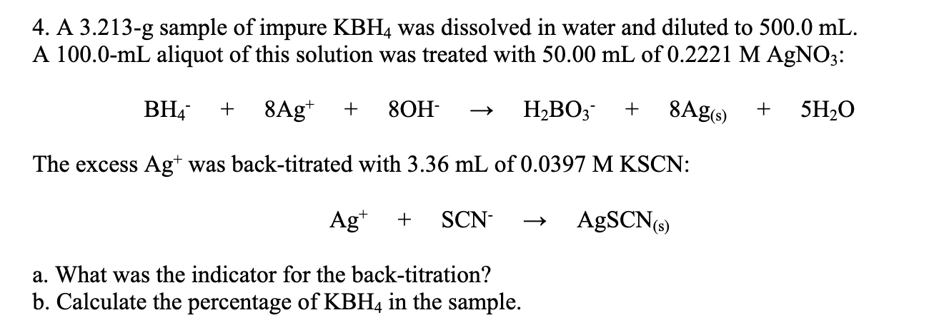 Solved 4. A 3.213-g sample of impure KBH4 was dissolved in | Chegg.com