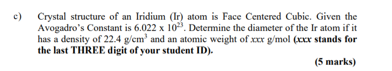 Solved c) Crystal structure of an Iridium (Ir) atom is Face | Chegg.com