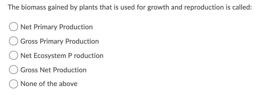 Solved The biomass gained by plants that is used for growth | Chegg.com