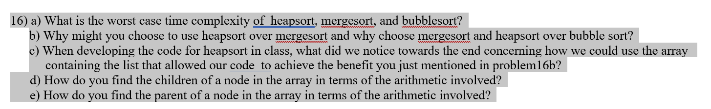 Solved 16) a) What is the worst case time complexity of | Chegg.com