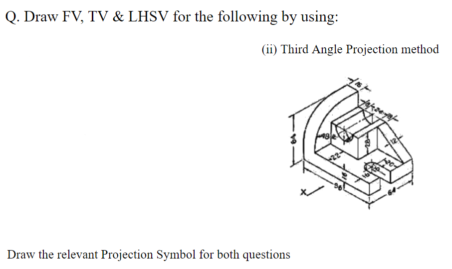Solved Q. Draw FV, TV & LHSV for the following by using: | Chegg.com