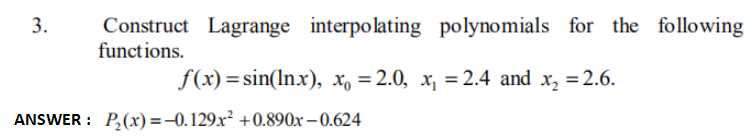 Solved Construct Lagrange interpolating polynomials for the | Chegg.com