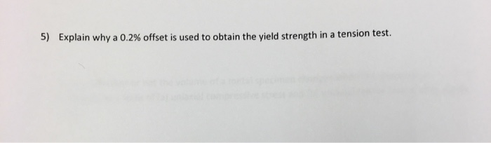 Solved 5) Explain why a 0.2% offset is used to obtain the | Chegg.com