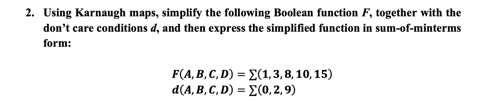 Solved 2. Using Karnaugh maps, simplify the following | Chegg.com