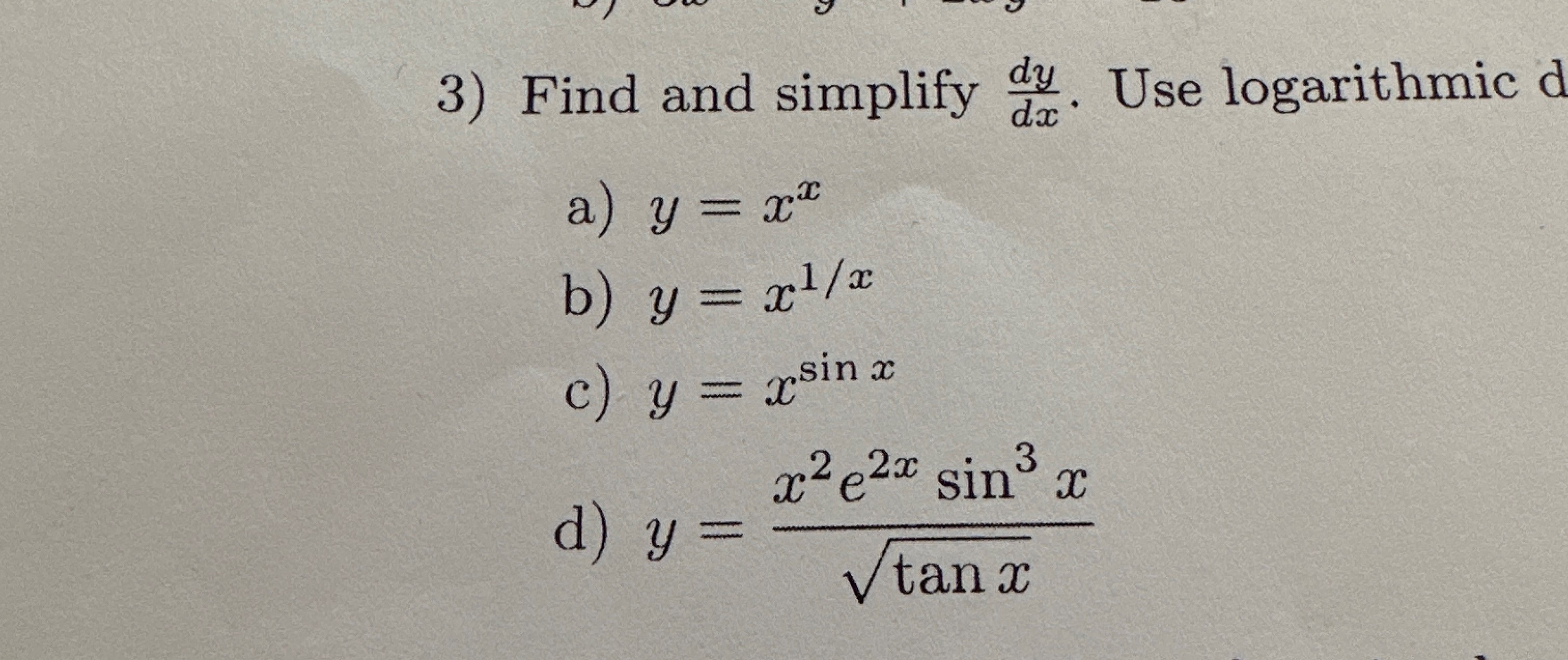 Solved 3) Find and simplify dxdy. Use logarithmic a) y=xx b) | Chegg.com
