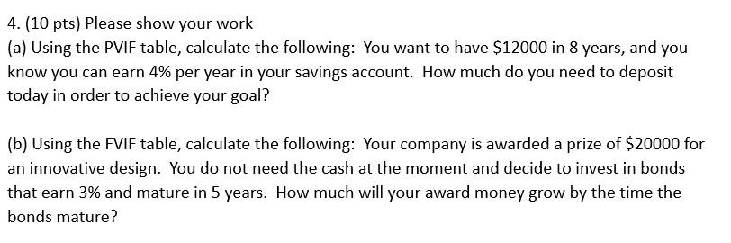 Solved 4. (10 pts) Please show your work (a) Using the PVIF | Chegg.com
