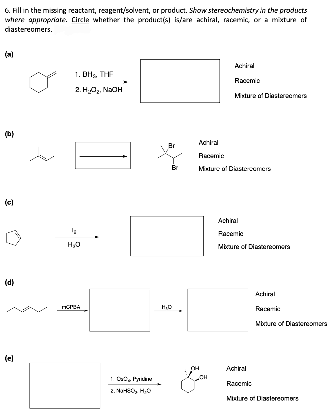 Solved 6. Fill in the missing reactant, reagent/solvent, or | Chegg.com