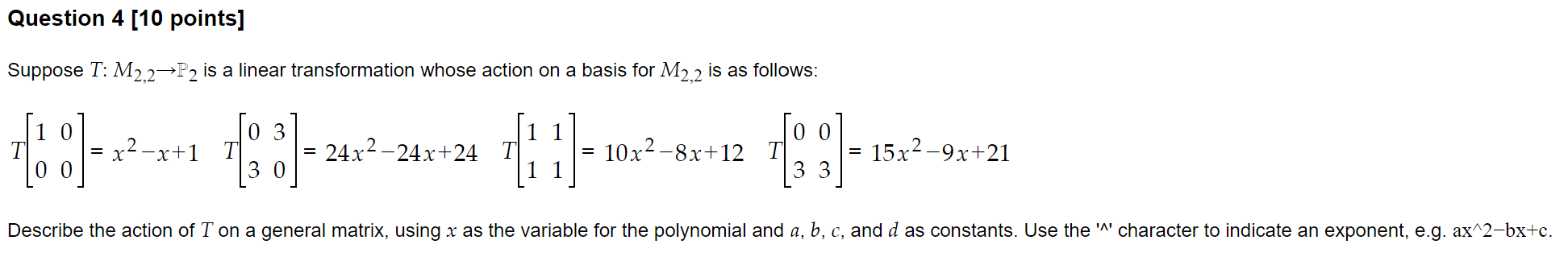 Solved Question 4 [10 points] Suppose T: M2 2 P2 is a linear | Chegg.com