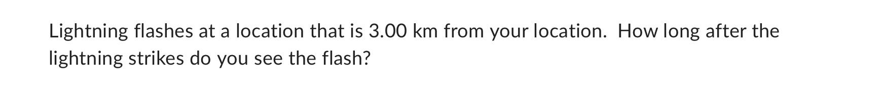 Solved Lightning flashes at a location that is 3.00 km from | Chegg.com