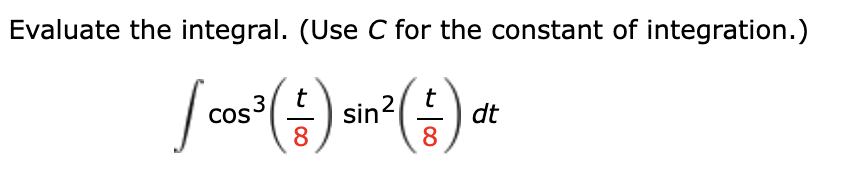Solved Evaluate the integral. (Use C ﻿for the constant of | Chegg.com