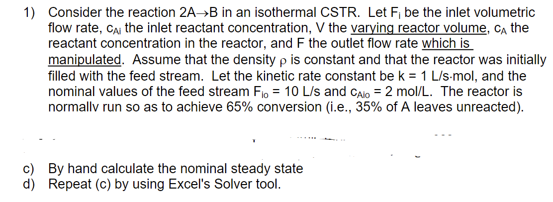 Solved 1) Consider the reaction 2A B in an isothermal CSTR. | Chegg.com