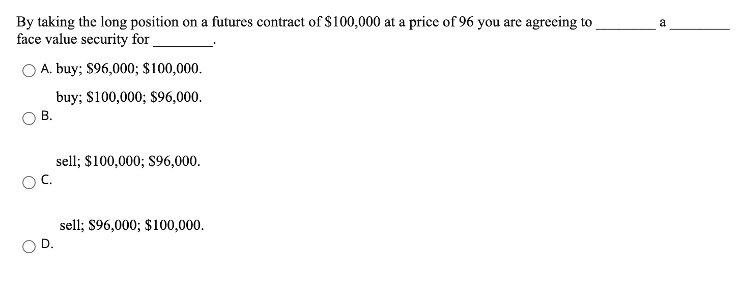 Solved a By taking the long position on a futures contract | Chegg.com