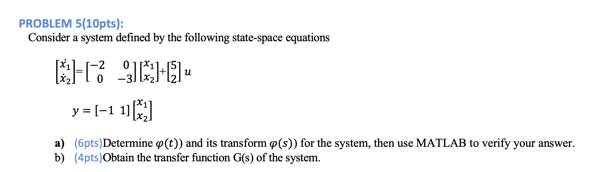 Solved PROBLEM 5(10pts): Consider a system defined by the | Chegg.com