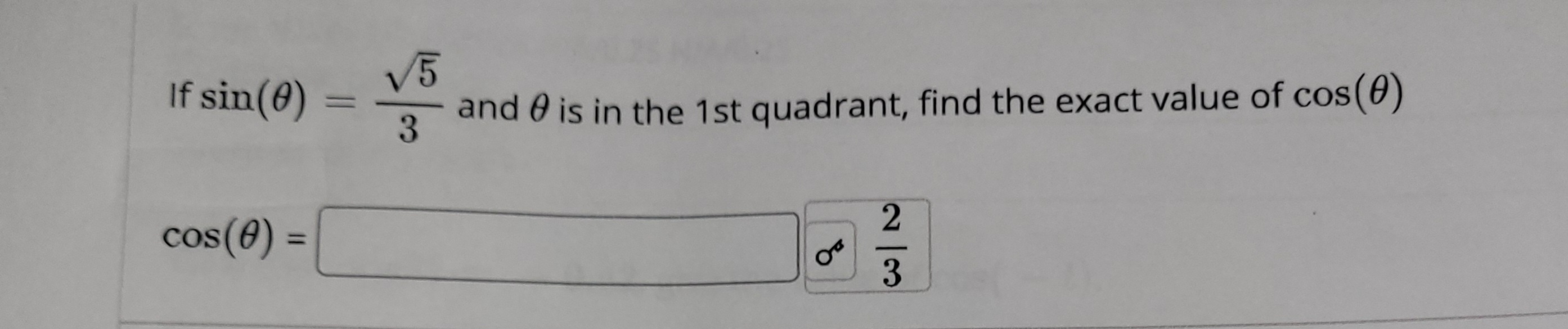 Solved If sin(θ)=523 ﻿and θ ﻿is in the 1st quadrant, find | Chegg.com