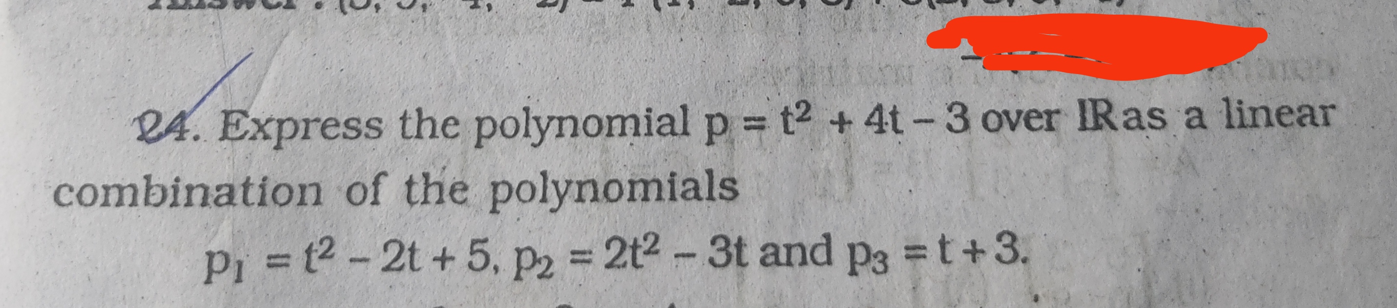 Solved 24. Express the polynomial p=t2+4t−3 over IR as a | Chegg.com