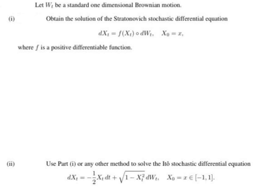 Solved Let Wt be a standard one dimensional Brownian motion. | Chegg.com