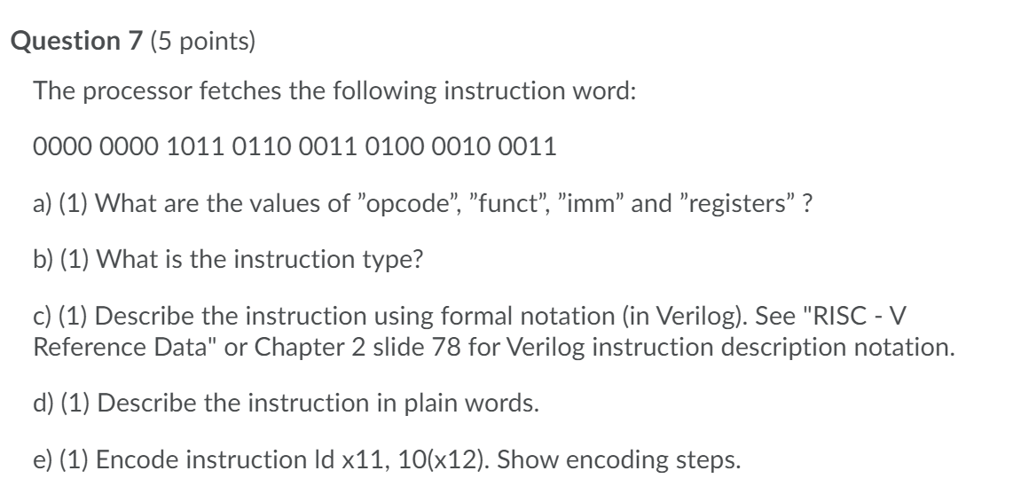 Solved Question 7 (5 points) The processor fetches the | Chegg.com