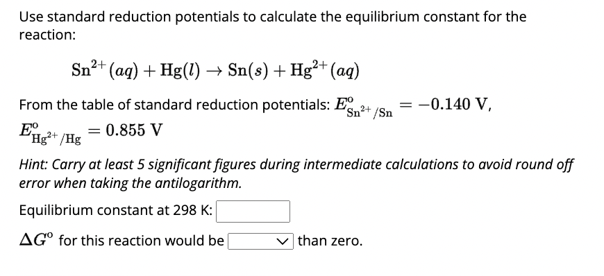 Solved Use standard reduction potentials to calculate the | Chegg.com