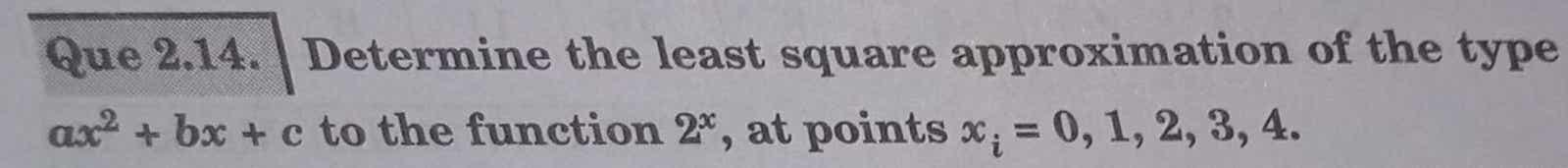Solved Que 2.14. Determine the least square approximation of | Chegg.com